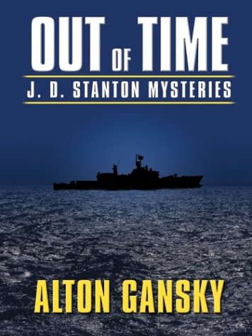 Out of Time (J. D. Stanton Mystery Series #3): Alton L. Gansky ...