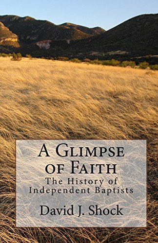Amazon.com: A Glimpse of Faith: The History of Independent Baptists ...