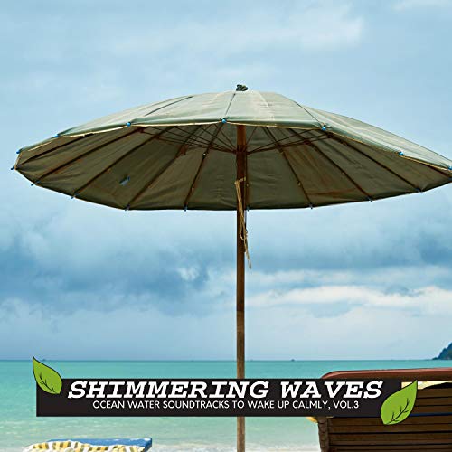 Play Shimmering Waves - Ocean Water Soundtracks to Wake Up Calmly, Vol ...