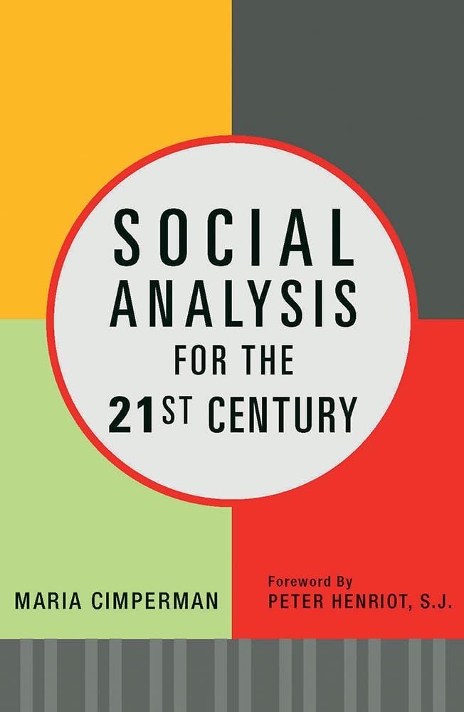 Social Analysis for the 21st Century: How Faith Becomes Action ...