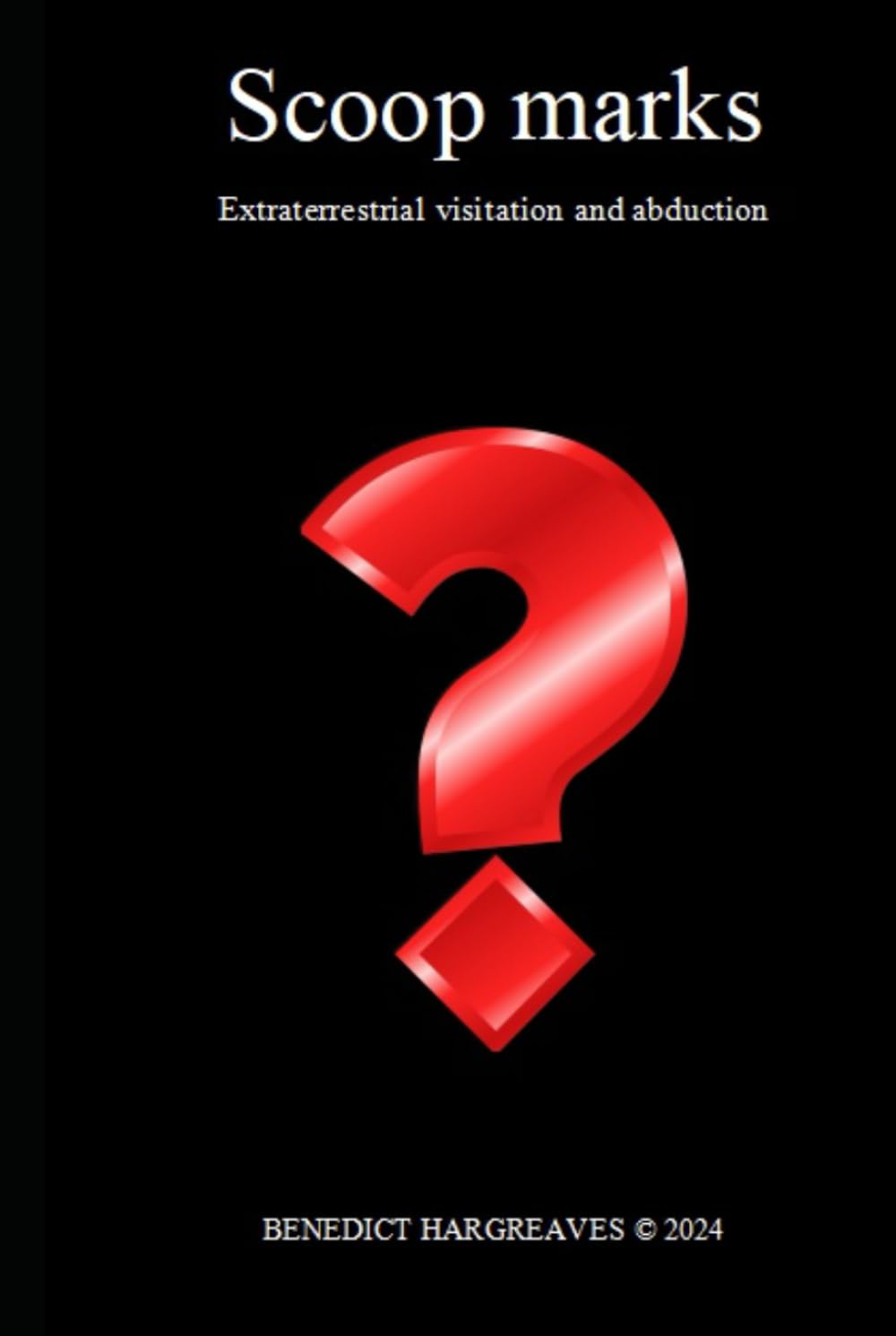 Scoop marks: Extraterrestrial visitation and abduction: Hargreaves ...