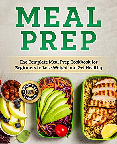 Meal Prep: The Complete HEALTHY Meal Prep Cookbook for Beginners to ...