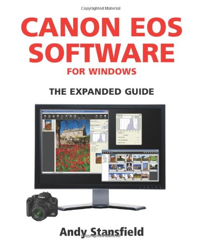 Canon EOS Software for Windows: The Expanded Guide: Stansfield, Andy: 9781906672171: Amazon.com ...