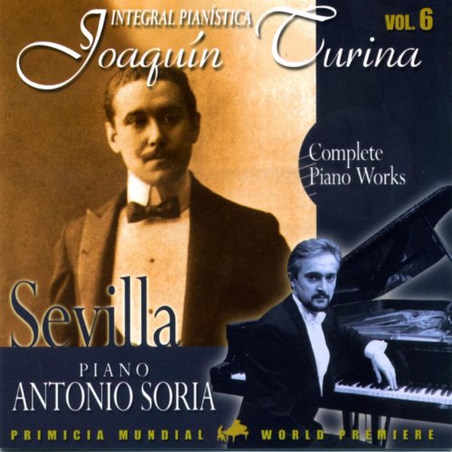 Play Joaquin Turina Complete Piano Works Vol 6 Sevilla by Antonio Soria ...