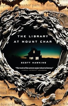 The Library at Mount Char: A Novel: Hawkins, Scott: 9780553418620 ...
