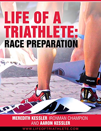 Amazon.com: Life of a Triathlete: Race Preparation eBook : Kessler ...