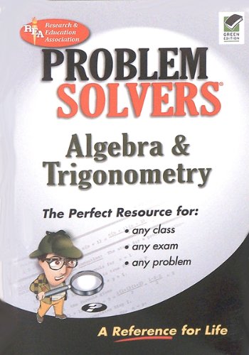 The Algebra & Trigonometry Problem Solver, Green Edition (Problem Solvers): Jerry R. Shipman ...