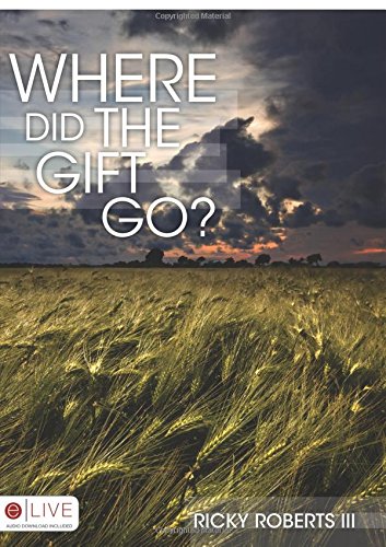 Where Did the Gift Go?: Ricky Roberts III: 9781606963876: Amazon.com: Books
