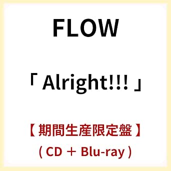 Amazon.co.jp: 【 期間生産限定盤 Blu-ray 】 FLOW / 「 Alright!!! 」 : J-pop: おもちゃ