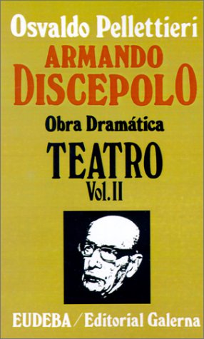Armando Discepolo Obra Dramatica (Spanish Edition): Discepolo, Armando ...