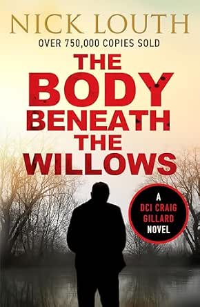 The Body Beneath the Willows (DCI Craig Gillard Crime Thrillers Book 9 ...
