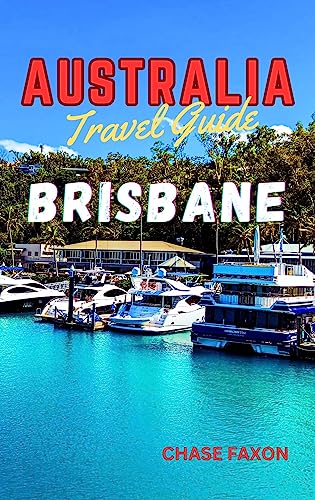 Amazon.com: Australia travel guide BRISBANE: Exploring Brisbane City ...