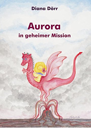 Aurora in geheimer Mission : Dörr, Diana: Amazon.de: Bücher