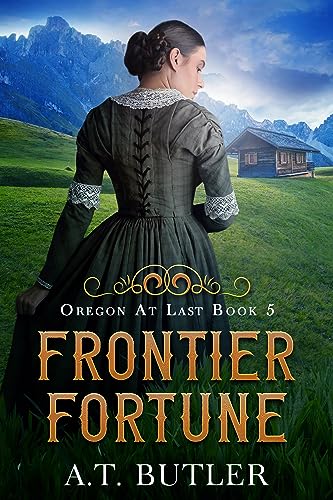 Frontier Fortune: Women's Fiction Historical Saga of the Oregon ...