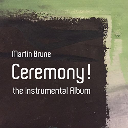 Amazon.com: Ceremony! (The Instrumental Album) : Martin Brune: Digital ...