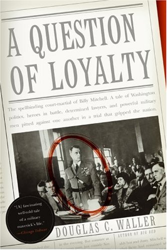 A Question of Loyalty: Waller, Douglas C.: Amazon.com: Books