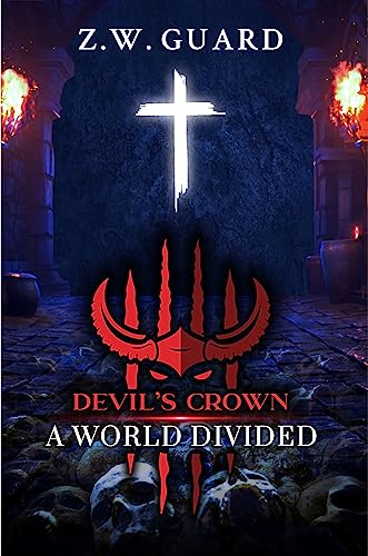 Amazon.com: Devil's Crown: A World Divided eBook : Guard, Zach: Books