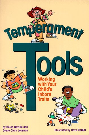 Temperament Tools: Working with Your Child's Inborn Traits: Neville ...