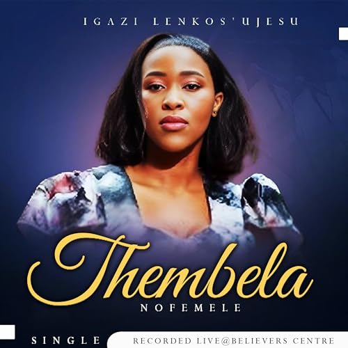 Play Igazi LeNkos'uJesu by Thembela Nofemele on Amazon Music Unlimited