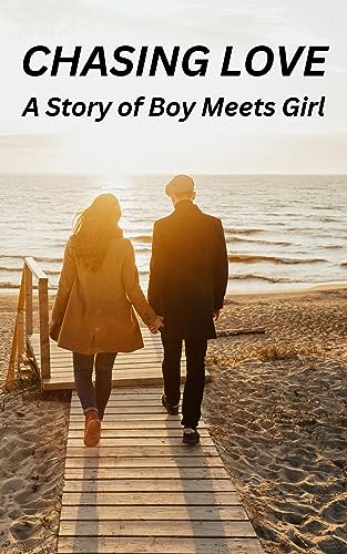 Amazon.com: Chasing Love A Story of Boy Meets Girl eBook : Publishers ...