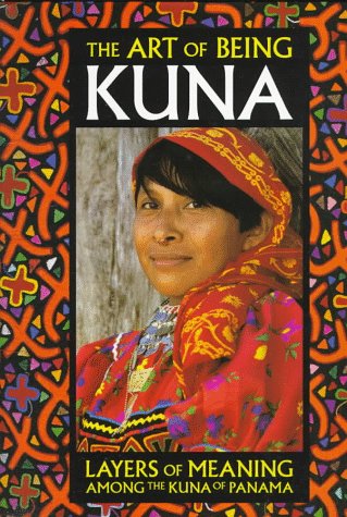 Amazon | The Art of Being Kuna: Layers of Meaning Among the Kuna of ...