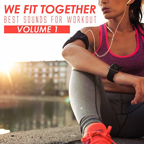 Amazon.com: We Fit Together: Best Sounds for Workout, Vol. 1 [Explicit ...