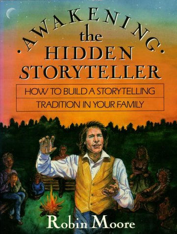Awakening the Hidden Storyteller: Moore, Robin: 9780877736233: Amazon ...