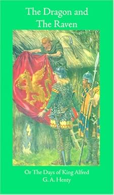 Amazon.com: The Dragon and The Raven: 9781887159319: Henty, George A ...
