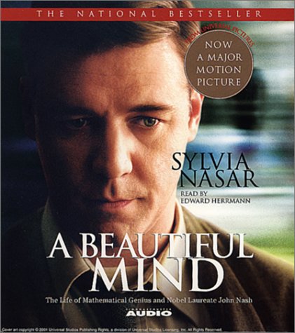 A Beautiful Mind: The Life of Mathematical Genius and Nobel Laureate ...