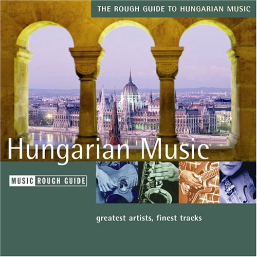 The Rough Guide to The Music of Hungary (Rough Guide World Music CDs ...