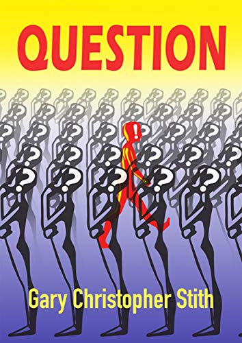 Question eBook : Stith, Gary Christopher: Amazon.co.uk: Kindle Store