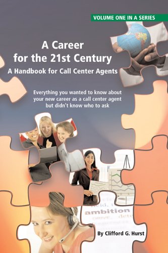 A Career for the 21st Century (Call Center Agent Handbook) (Call Center ...