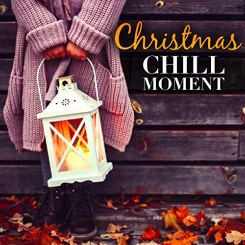 Play Christmas Chill Moment by VARIOUS ARTISTS on Amazon Music