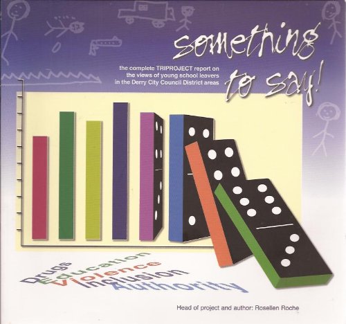 Something to Say : The Complete TRIPROJECT Report on the Views of Young ...