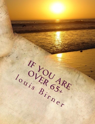 If You Are Sixty five Plus: Birner Ph. D., louis: 9781470073435: Amazon ...