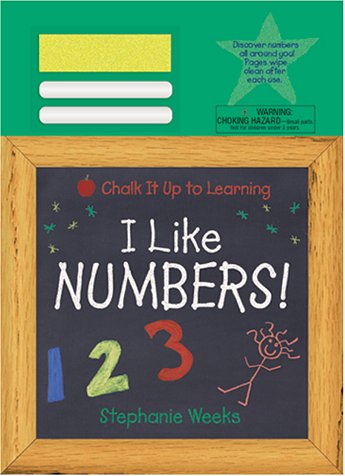 I Like Numbers (Chalk It Up to Learning): Weeks, Stephanie ...