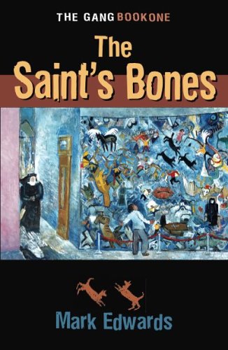The Saint's Bones: The Gang - Book One: Edwards, Mark: 9780975570418 ...
