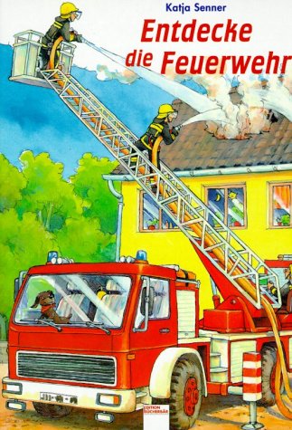 Amazon.com: Entdecke die Feuerwehr. ( Ab 3 J.).: 9783401082882: Senner ...