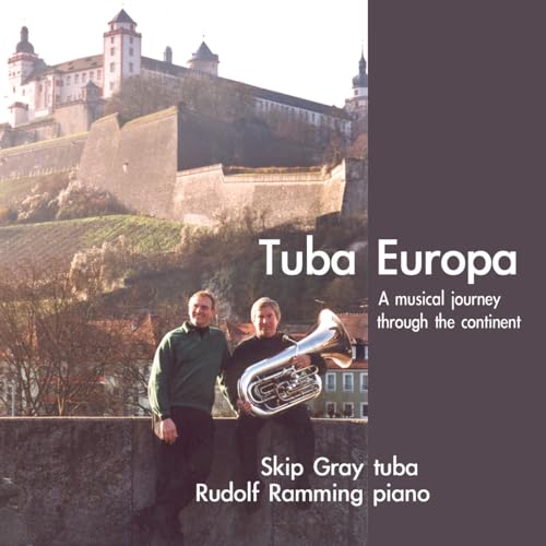 Play Tuba Europa: A musical journey through the continent by Skip Gray ...