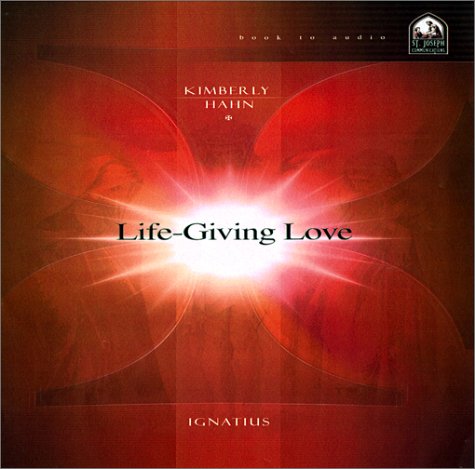 Life-Giving Love: Amazon.co.uk: Hahn, Kimberly Kirk: 9781570584312: Books