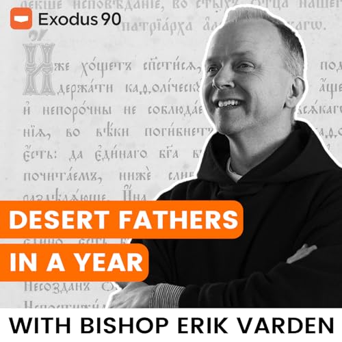 Amazon.com: Desert Fathers with Bishop Erik Varden : Exodus 90: Books