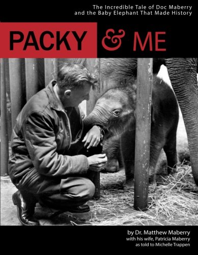 Packy & Me: Maberry, Dr. Matthew, Maberry, Patricia, Trappen, Michelle ...