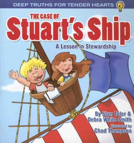 The Case of Stuart's Ship: A Lesson in Stewardship (Deep Truths for ...