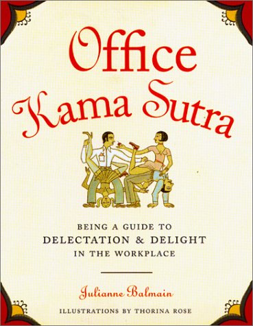 Amazon | Office Kama Sutra: Being a Guide to Delectation & Delight in ...
