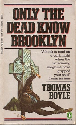 Only the Dead Know Brooklyn: Thomas Boyle: 9780140092578: Amazon.com: Books