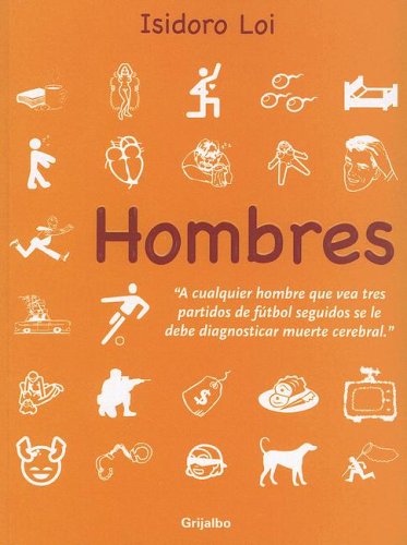 Hombres (Spanish Edition): Loi, Isidoro: 9780307350220: Amazon.com: Books