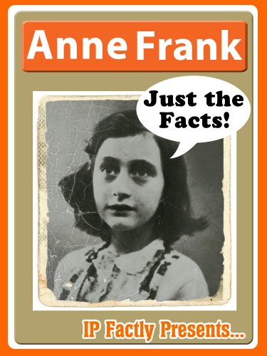 Anne Frank - Biography for Kids - Just the Facts! eBook : Factly, IP ...