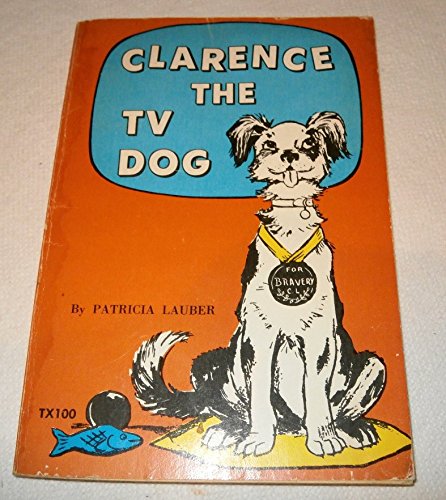 Clarence, the TV dog;: Lauber, Patricia: Amazon.com: Books