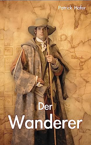 Der Wanderer eBook : Hofer, Patrick: Amazon.de: Kindle-Shop