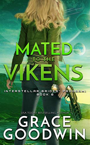 Mated To The Vikens (Interstellar Brides® Program Book 8) eBook : Goodwin, Grace: Amazon.ca ...